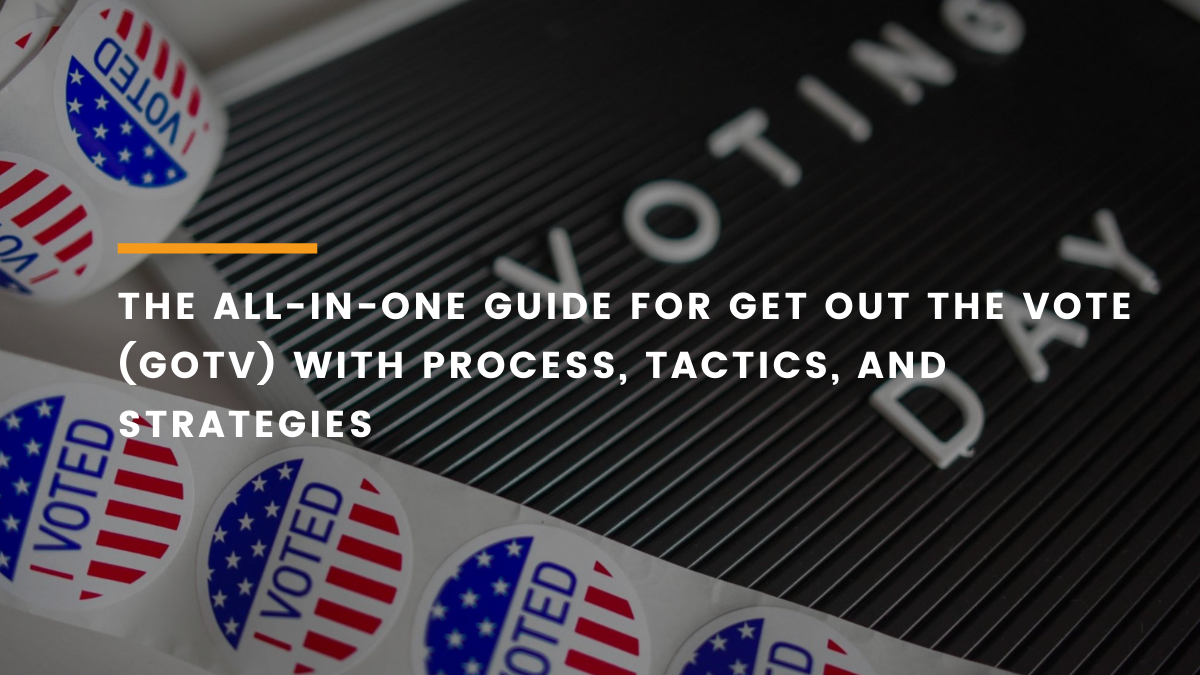 Get Out The Vote: Strategies for Winning Hearts and Votes