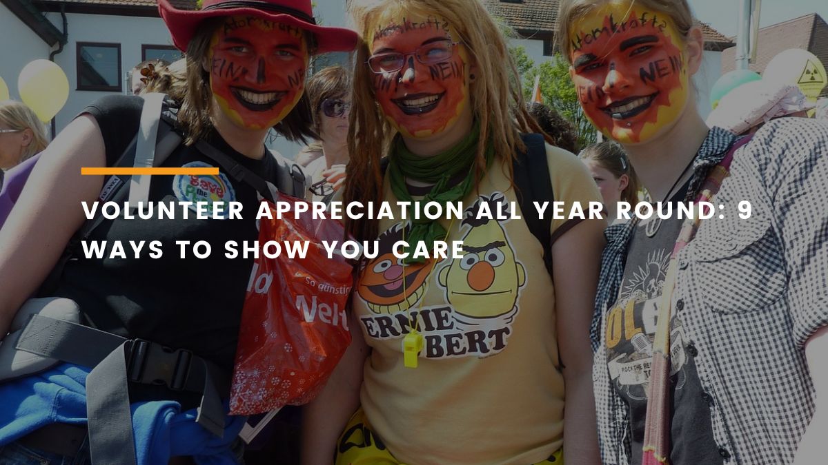 Volunteer Appreciation All Year Round: 9 Ways to Show Care