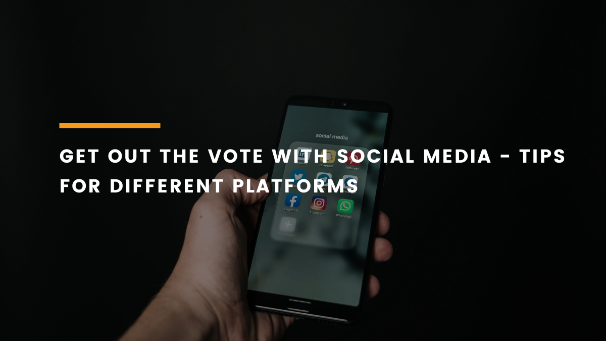 Get Out The Vote With Social Media - Tips For Different Platforms