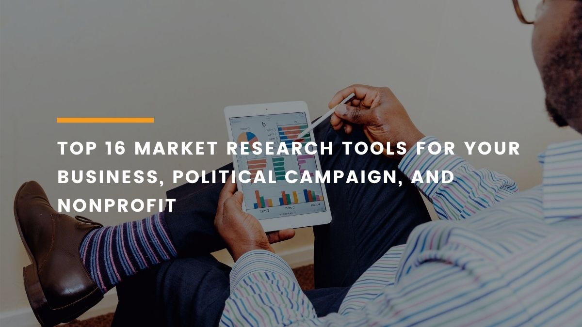 16 Market Research Tools To Elevate Your Campaign Today