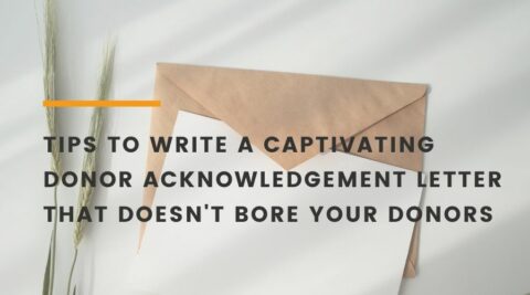 Donor Acknowledgment Letter Tips to Make Them Memorable
