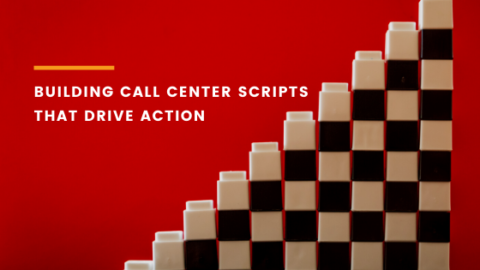 The Only Guide to Write a Call Center Script that Prompts Action