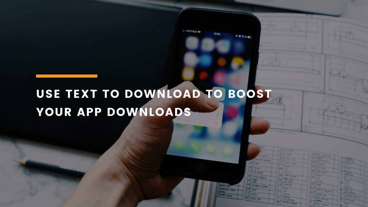 Use Text to Download to Boost Your App Downloads