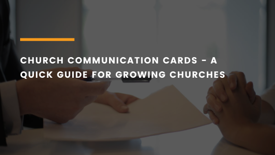 The Best Way to Use Your Church Communication Cards