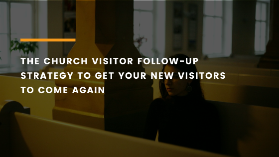 Winning Hearts: The Ultimate Church Visitor Follow-Up Strategy