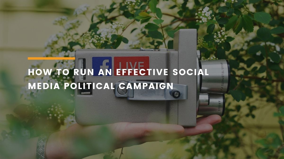 How to Run an Effective Social Media Political Campaign