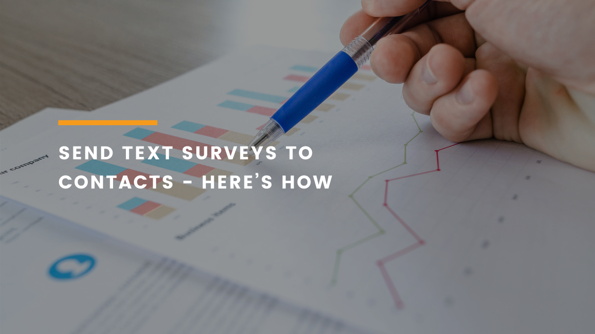 Send A Text Survey To Contacts - Here’s How To Get Started