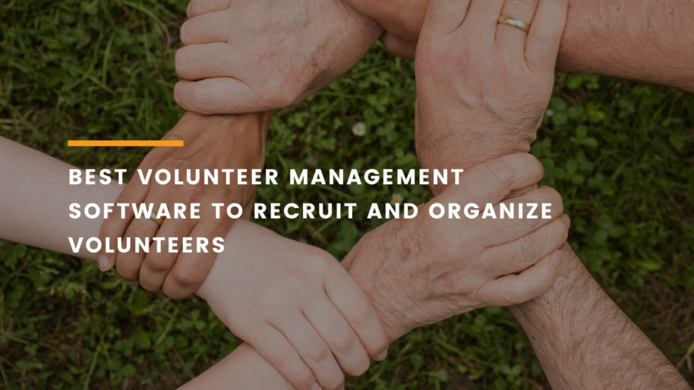 23 Volunteer Management Software to Recruit and Organize Volunteers