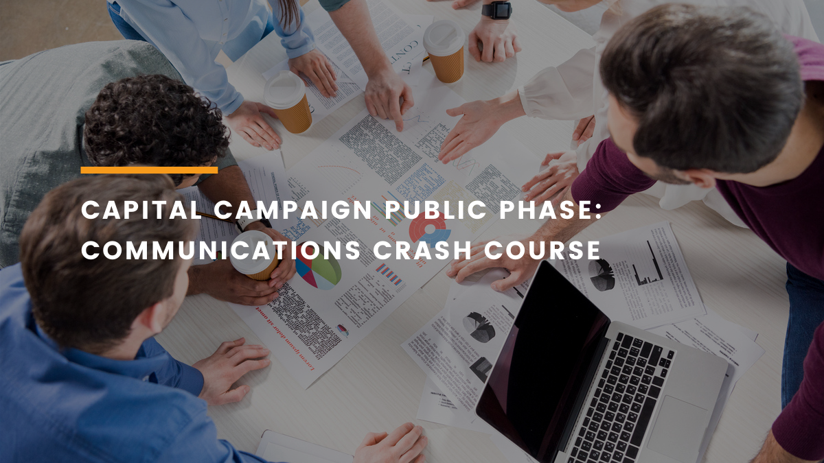 Capital Campaign Public Phase: Communications Crash Course