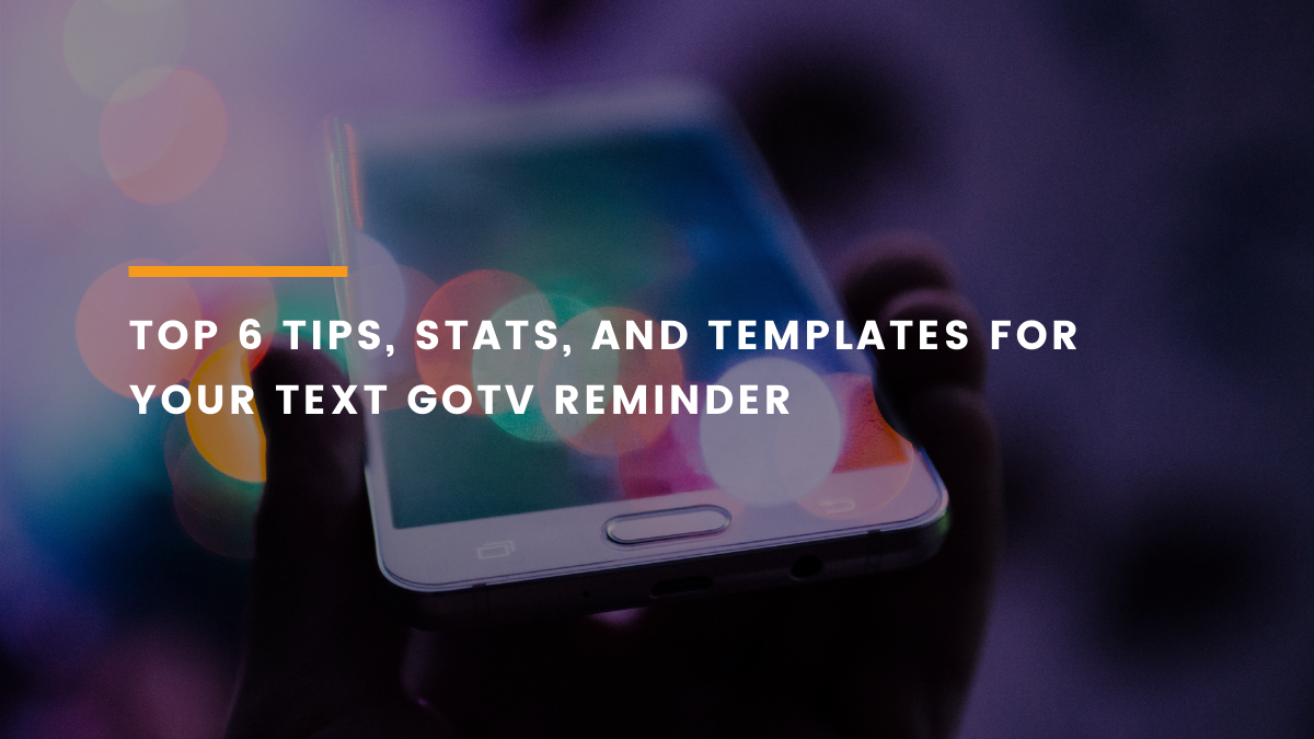 Text GOTV Reminder: What You Need to Know