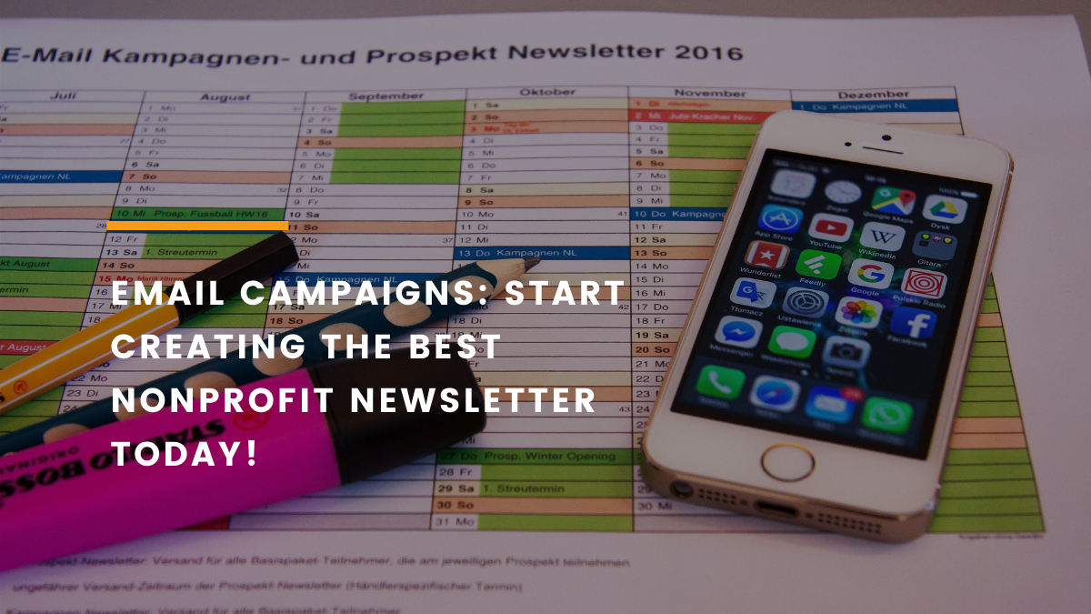 Email Campaigns: Create The Best Nonprofit Newsletter!