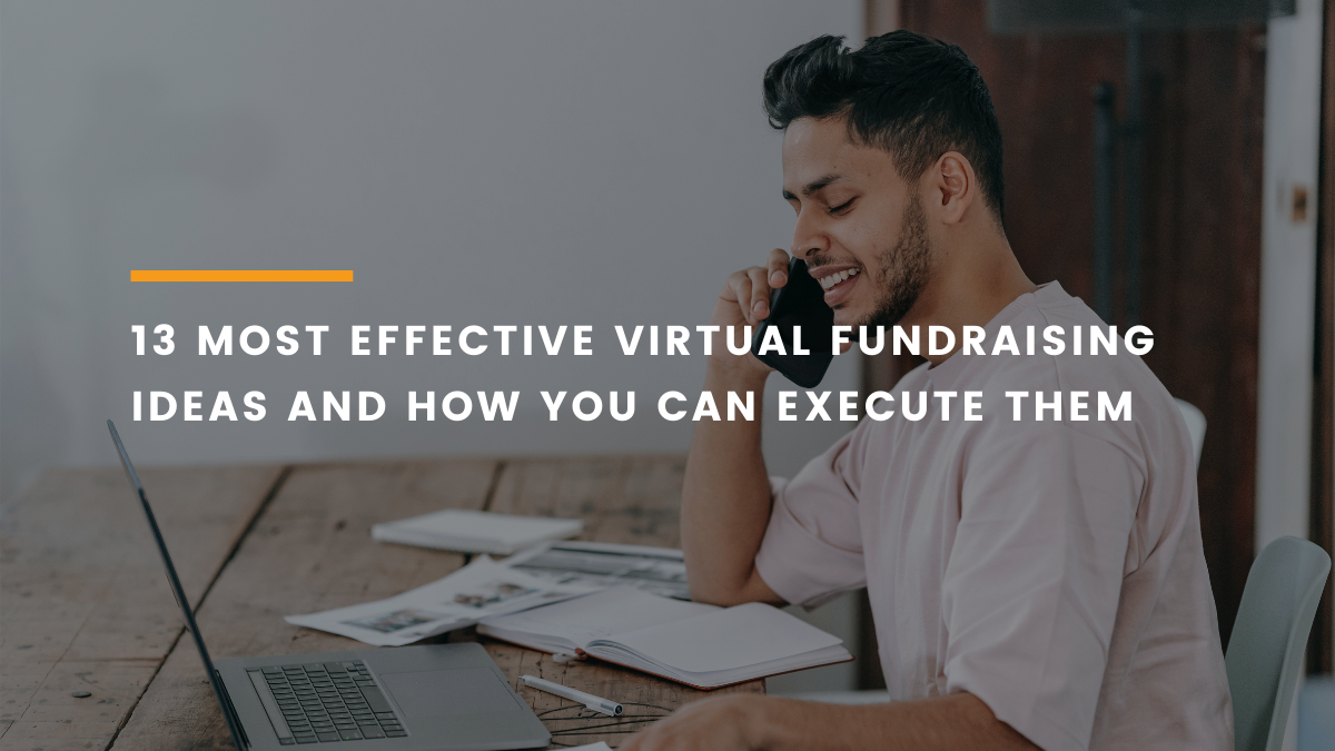 13 Most Effective Virtual Fundraising Ideas for your Nonprofit
