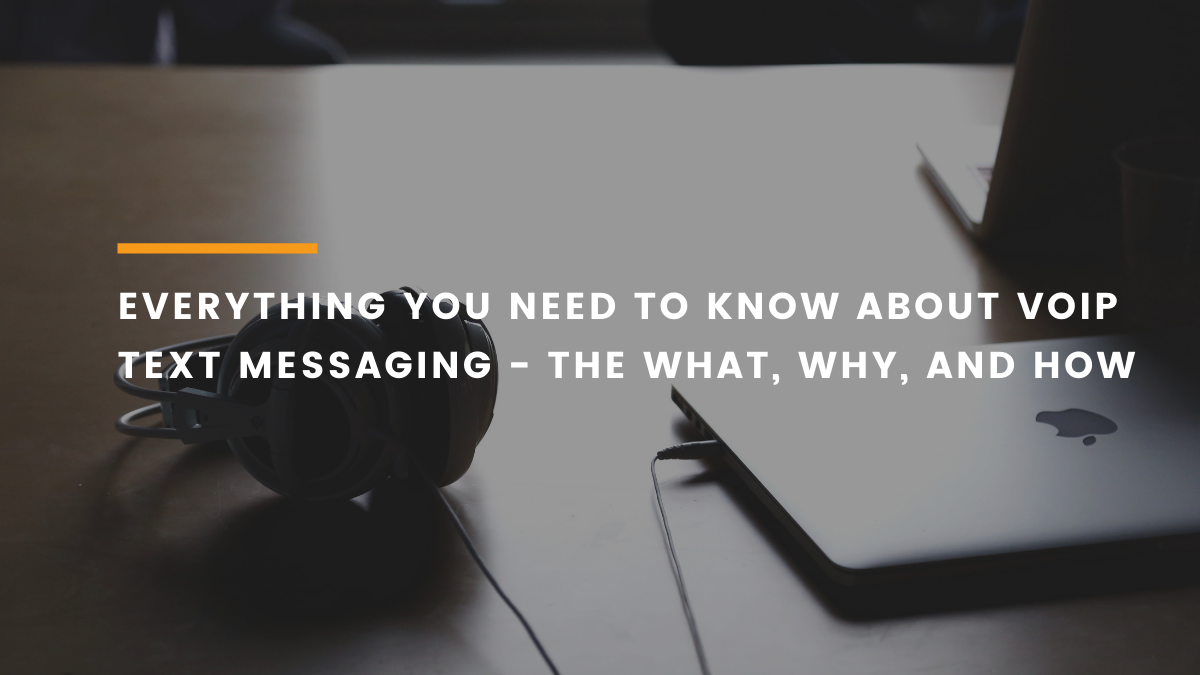 A Complete Guide To VoIP Text Messaging For Your Business