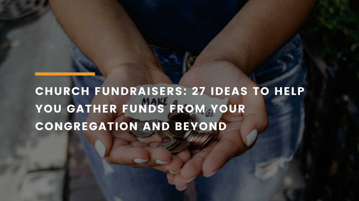 27 Amazing Ideas For Church Fundraisers To Implement Today