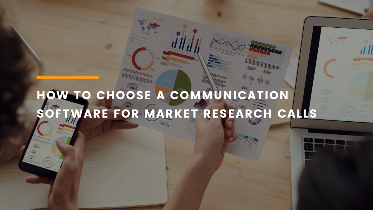 Market Research Calls: Choose a great communication software
