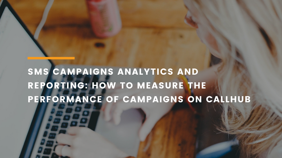 How to Analyze the Data from your SMS Campaigns on CallHub