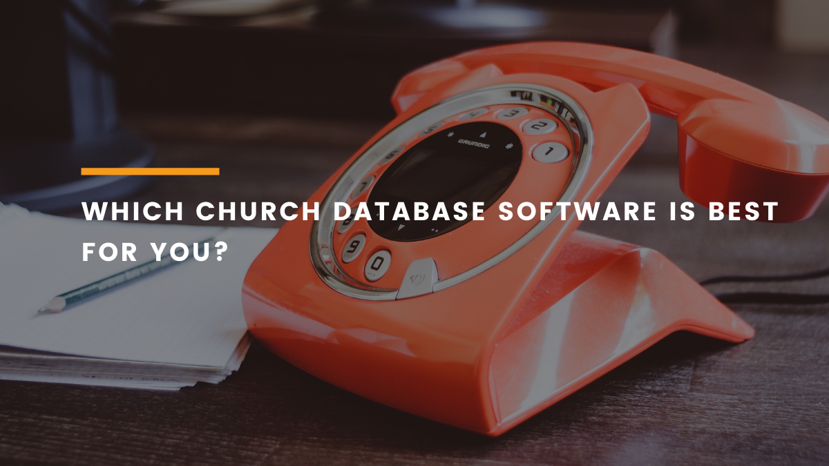 Which Church Database Software Is Best For You?