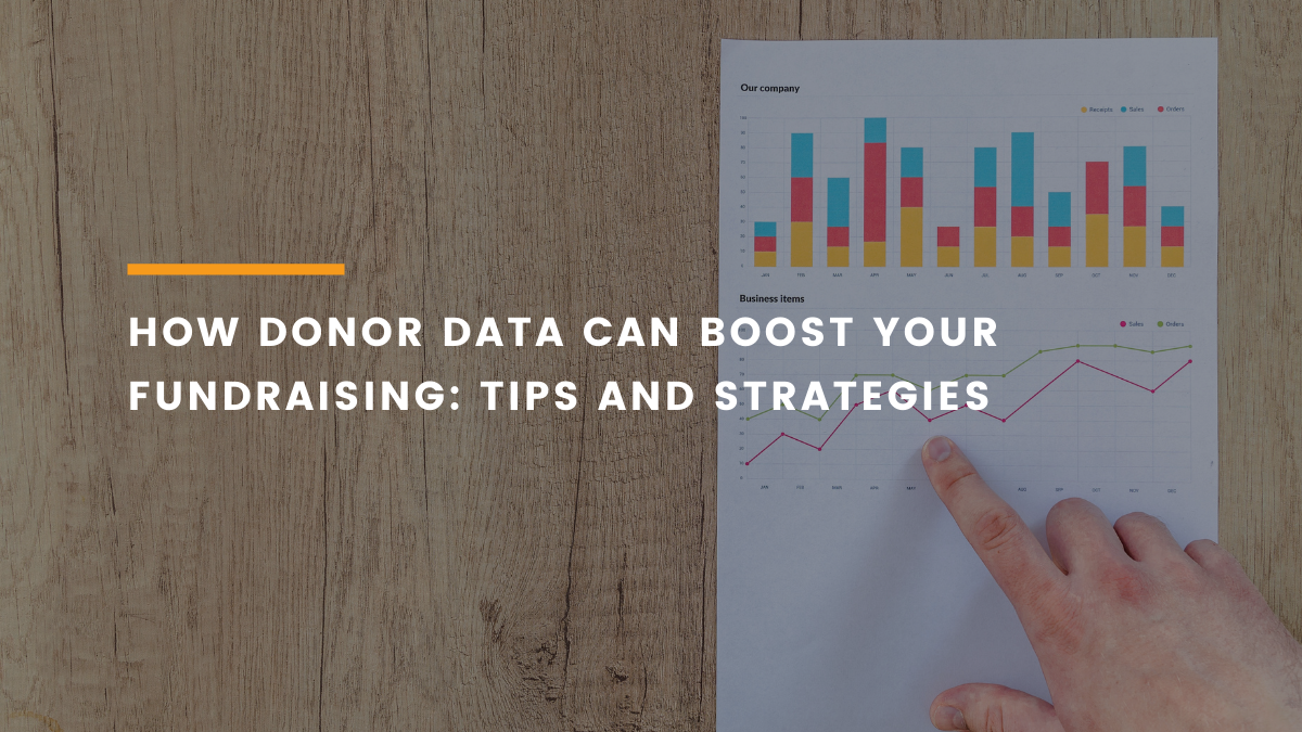 How Donor Data Can Boost Your Fundraising: Tips and Strategies