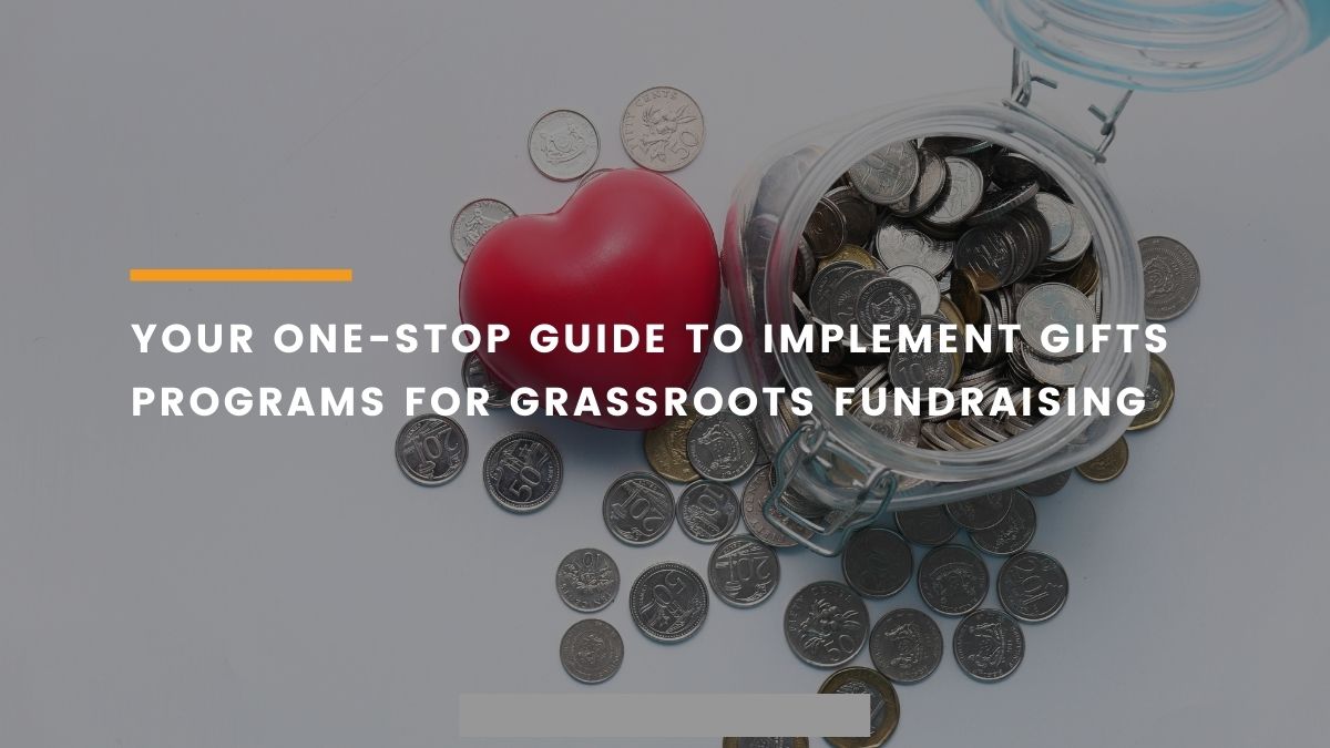 Gifts Programs For Grassroots Fundraising: A Quick Guide