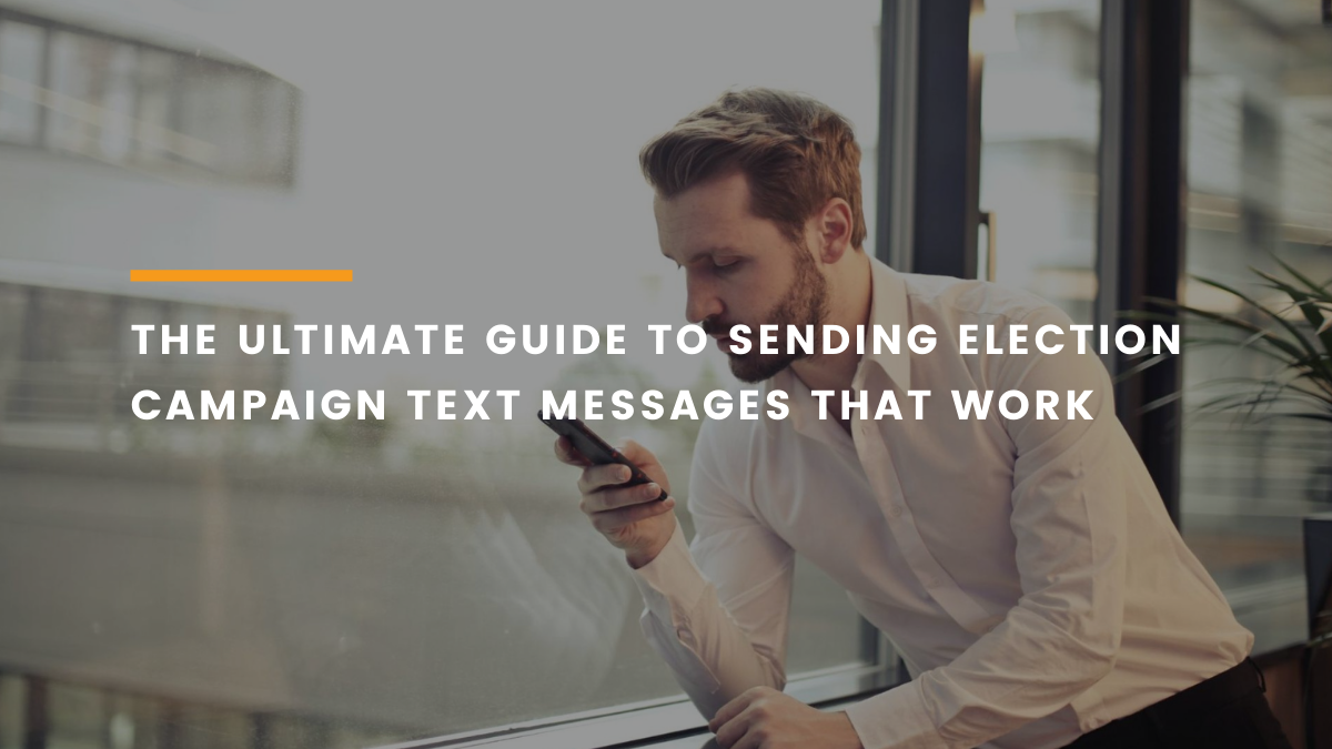 All-in-one Guide To Sending Election Campaign Text Messages