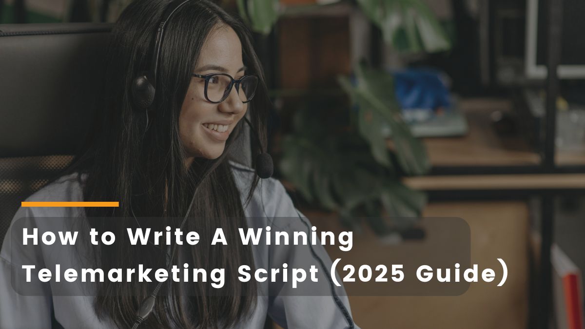 How to Write A Winning Telemarketing Script (2025 Guide)