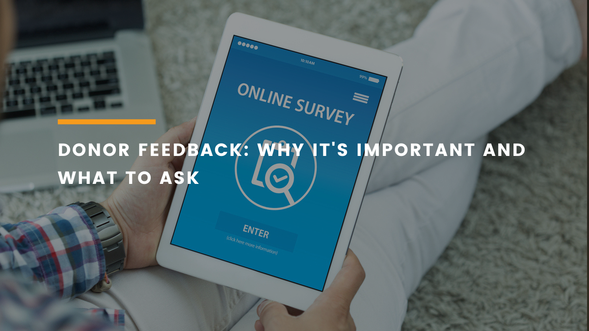Better Donor Feedback: 14 Uplifting Questions & Best Practices