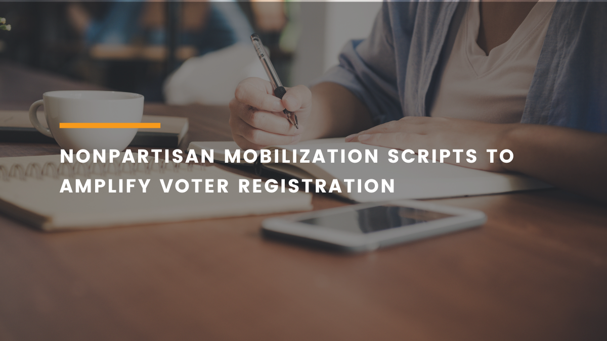 Nonpartisan Mobilization Scripts To Amplify Voter Registration