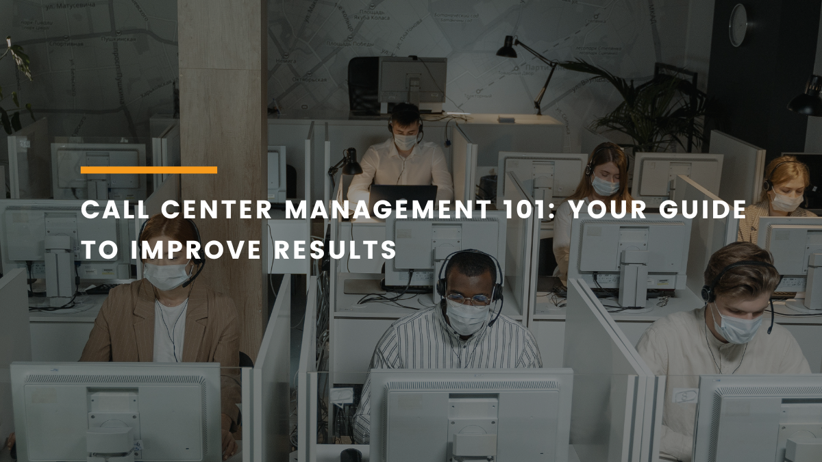 The Best Call Center Management Practices And Strategies