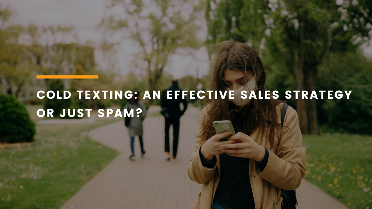 Cold Texting: An Effective Sales Strategy or Just Spam?