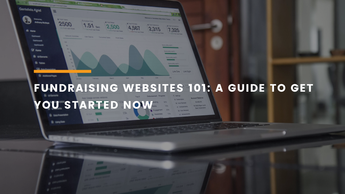 Fundraising Websites 101: A Guide To Get You Started Now