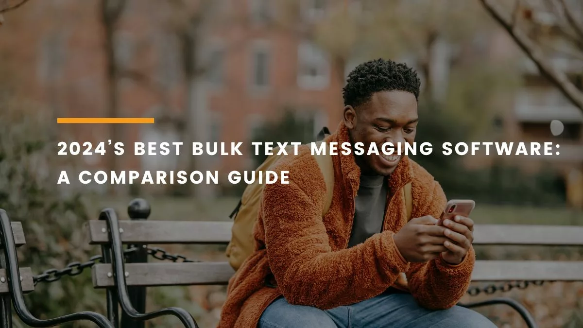 2024’s Best Bulk Text Messaging Software: A Comparison Guide