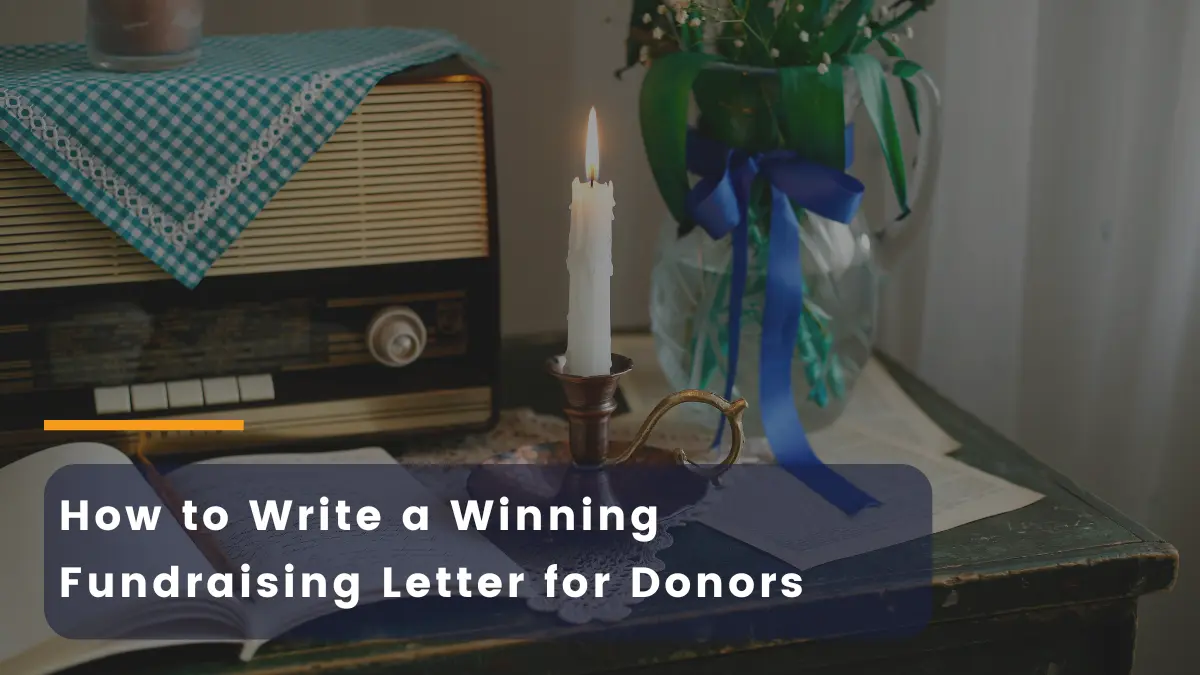 How to Write a Winning Fundraising Letter for Donors