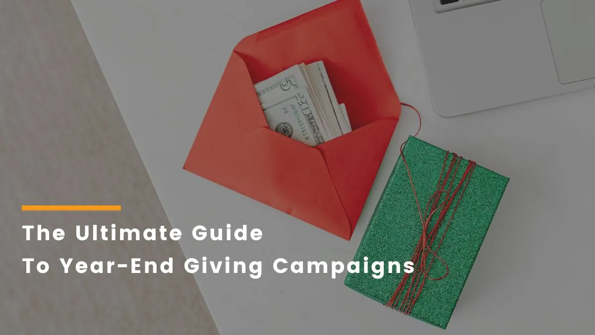 The Ultimate Guide to Year End Giving Campaigns