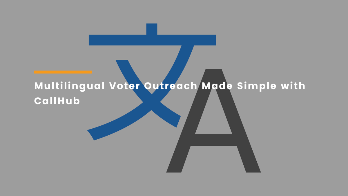 Multilingual Voter Outreach Made Simple with CallHub